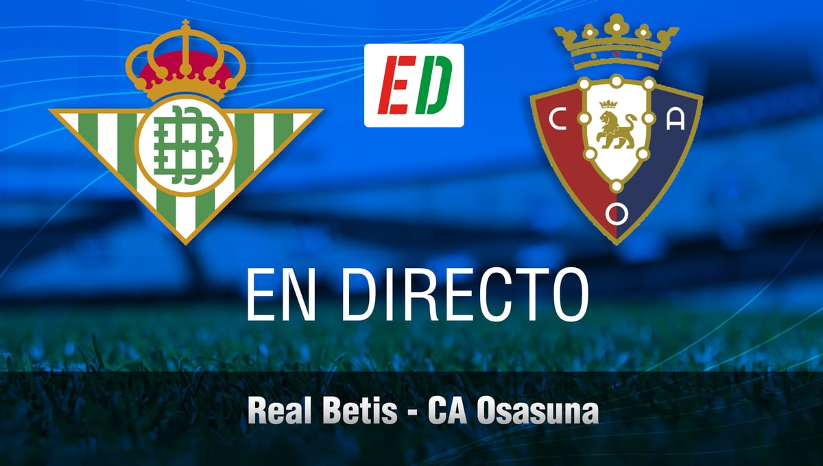 Betis - Osasuna: resultado, resumen y goles - Estadio Deportivo