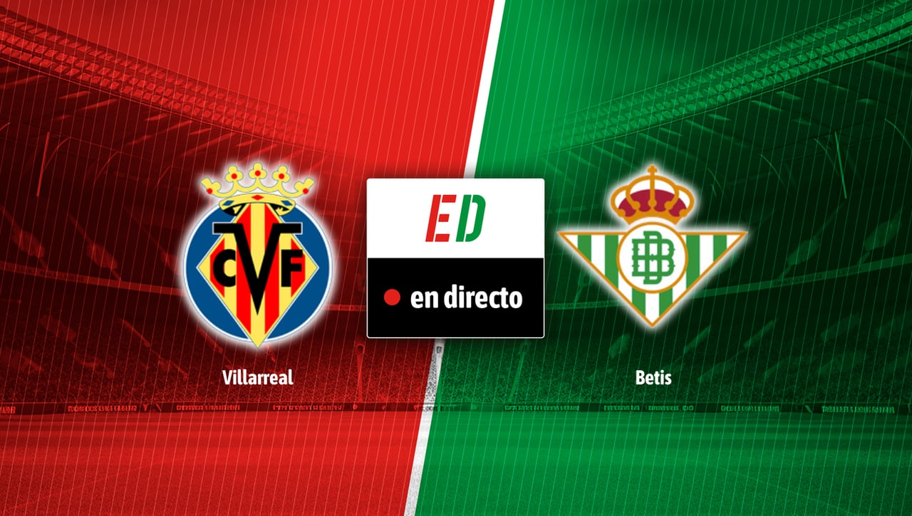 Villarreal - Betis: resultado, resumen y goles - Estadio Deportivo
